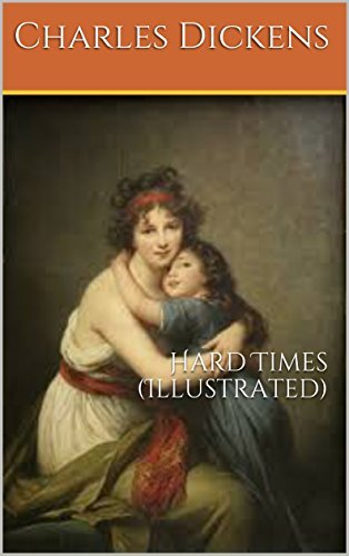 Hard Times (Illustrated) by Charles Dickens | Goodreads