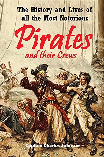The History and Lives of all the Most Notorious Pirates and their Crews ...