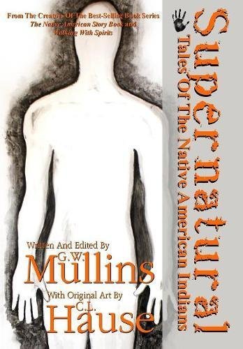 Supernatural Tales Of The Native American Indians by G.W. Mullins ...