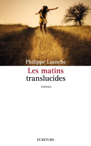Les matins translucides (Littérature française) by Philippe Lacoche ...