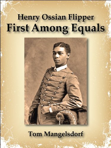 Henry Ossian Flipper: First Among Equals by Tom Mangelsdorf | Goodreads