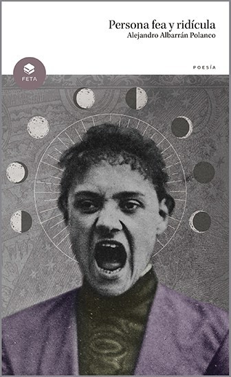 Persona fea y ridícula by Alejandro Albarrán Polanco | Goodreads