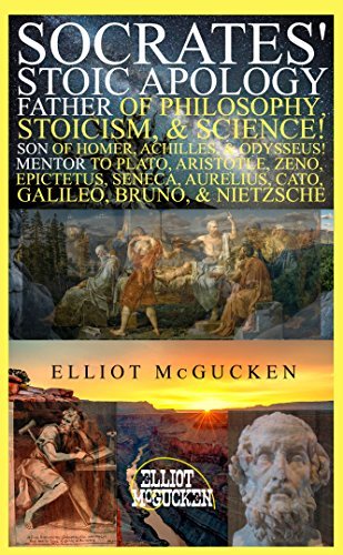 Socrates' Stoic Apology: Father of Philosophy, Stoicism, & Science! Son ...