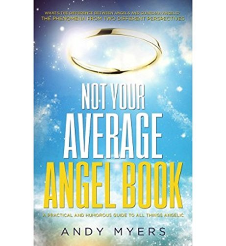 Not Your Average Angel Book by Andy Myers | Goodreads