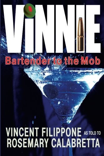 Vinnie Bartender to the Mob by Vincent Filippone | Goodreads