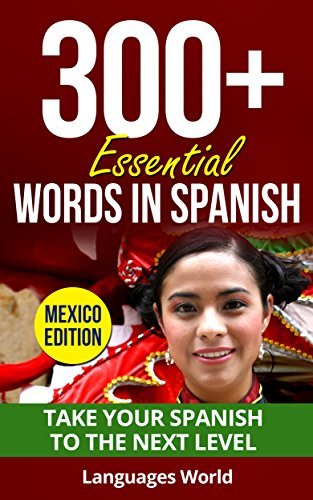 Learn Mexican Spanish 300 Essential Words In Spanish Learn Words learn-mexican-spanish-300-essential-words-in-spanish-learn-words