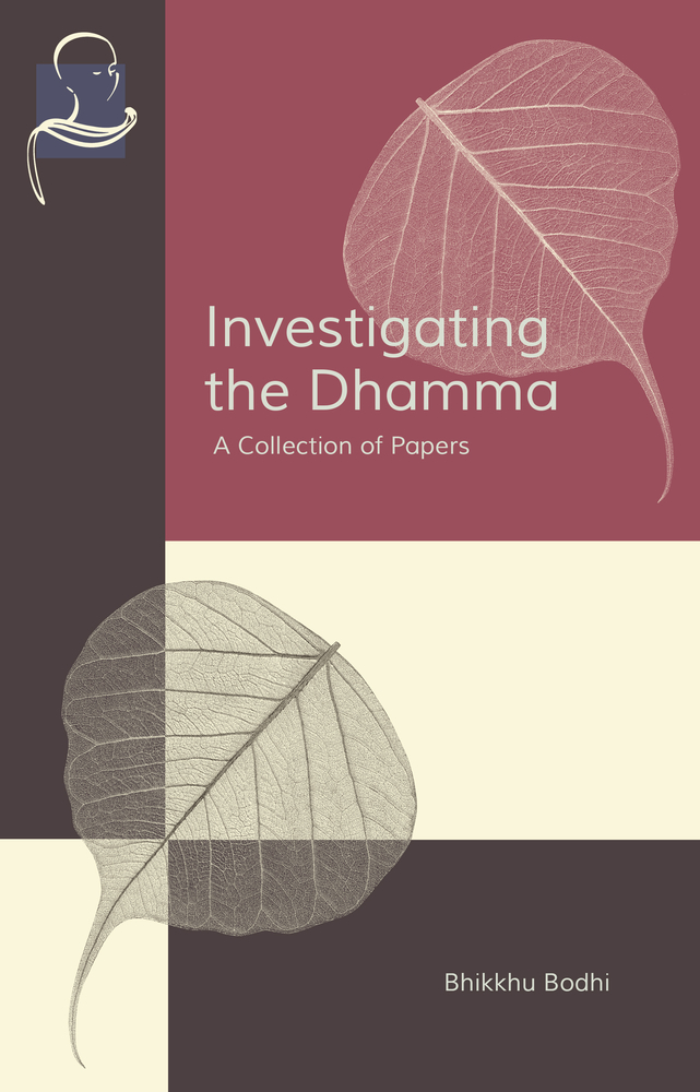 Investigating the Dhamma: A Collection of Papers by Bhikkhu Bodhi ...