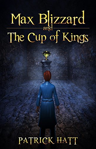 Max Blizzard and The Cup of Kings by Pat Hatt | Goodreads