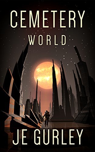 Cemetery World by J.E. Gurley | Goodreads