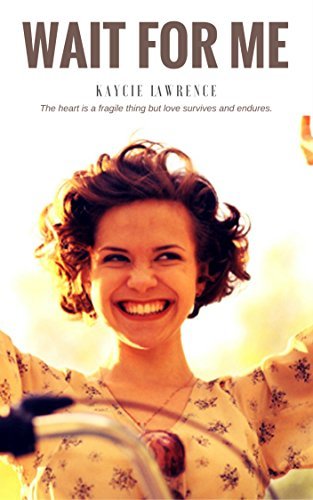 Wait For Me by Kaycie Lawrence | Goodreads