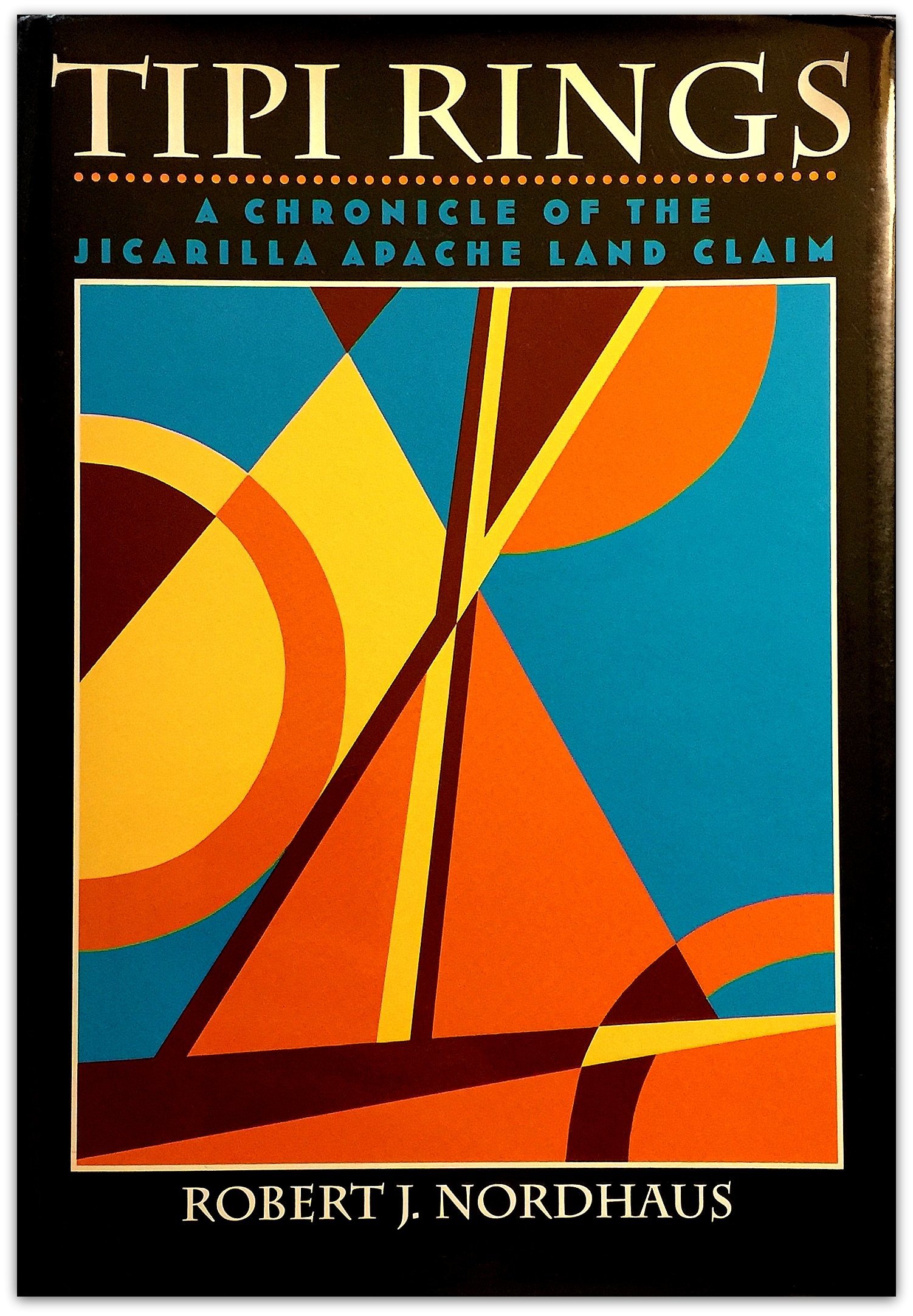 Tipi Rings: A Chronicle of the Jicarilla Apache Land by Robert J ...