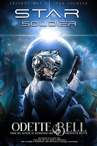 Star Soldier Episode One by Odette C. Bell | Goodreads