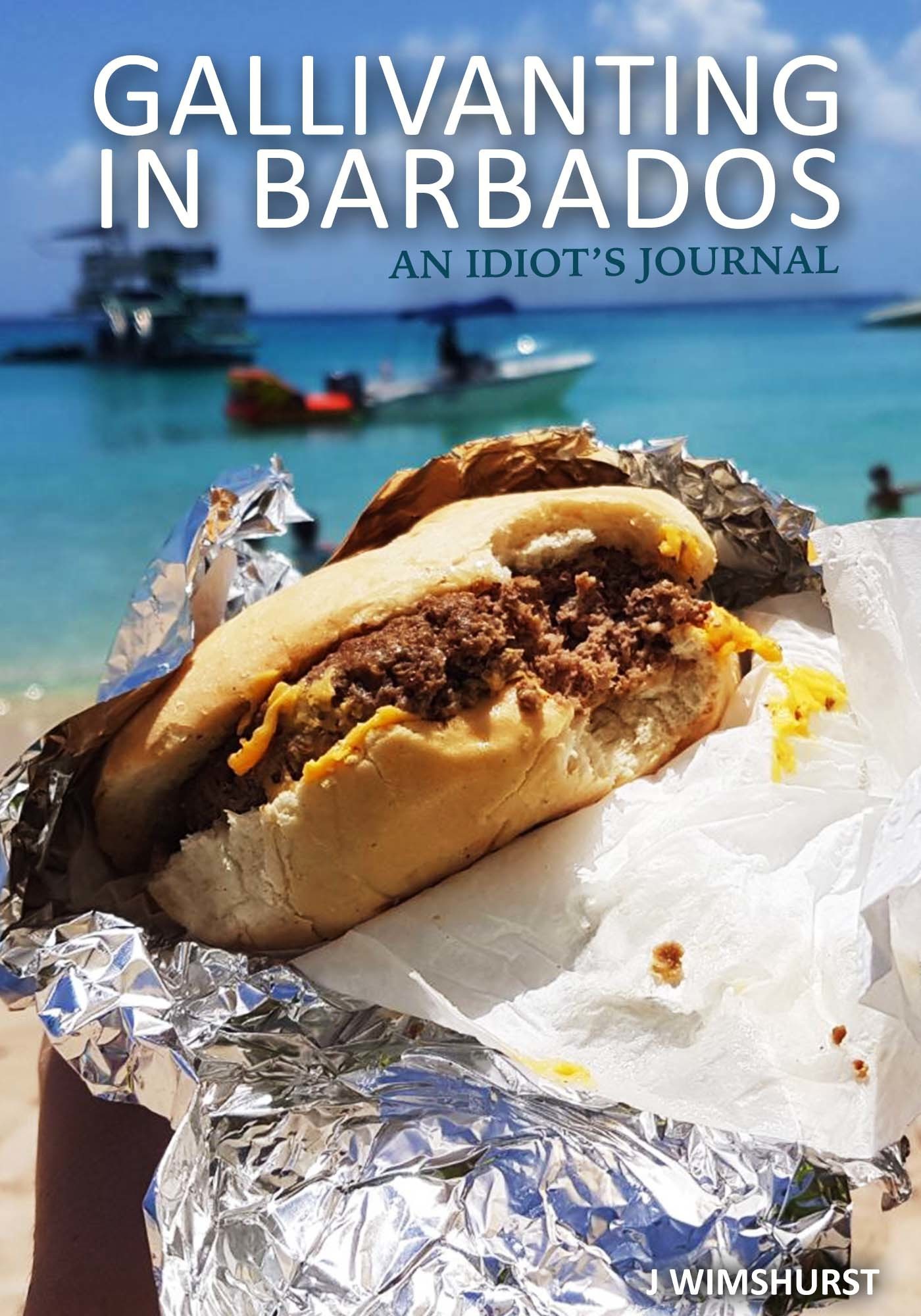 Gallivanting in Barbados: An Idiot's Journal by Jenna Wimshurst | Goodreads