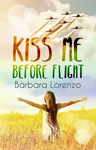 Kiss me before flight (Spanish Edition) by Bárbara Lorenzo | Goodreads