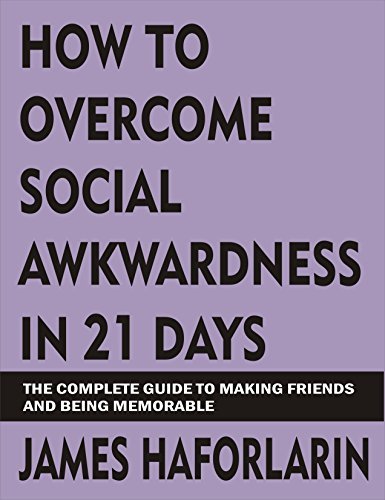 How to overcome social awkwardness in 21 days: The complete Guide to ...