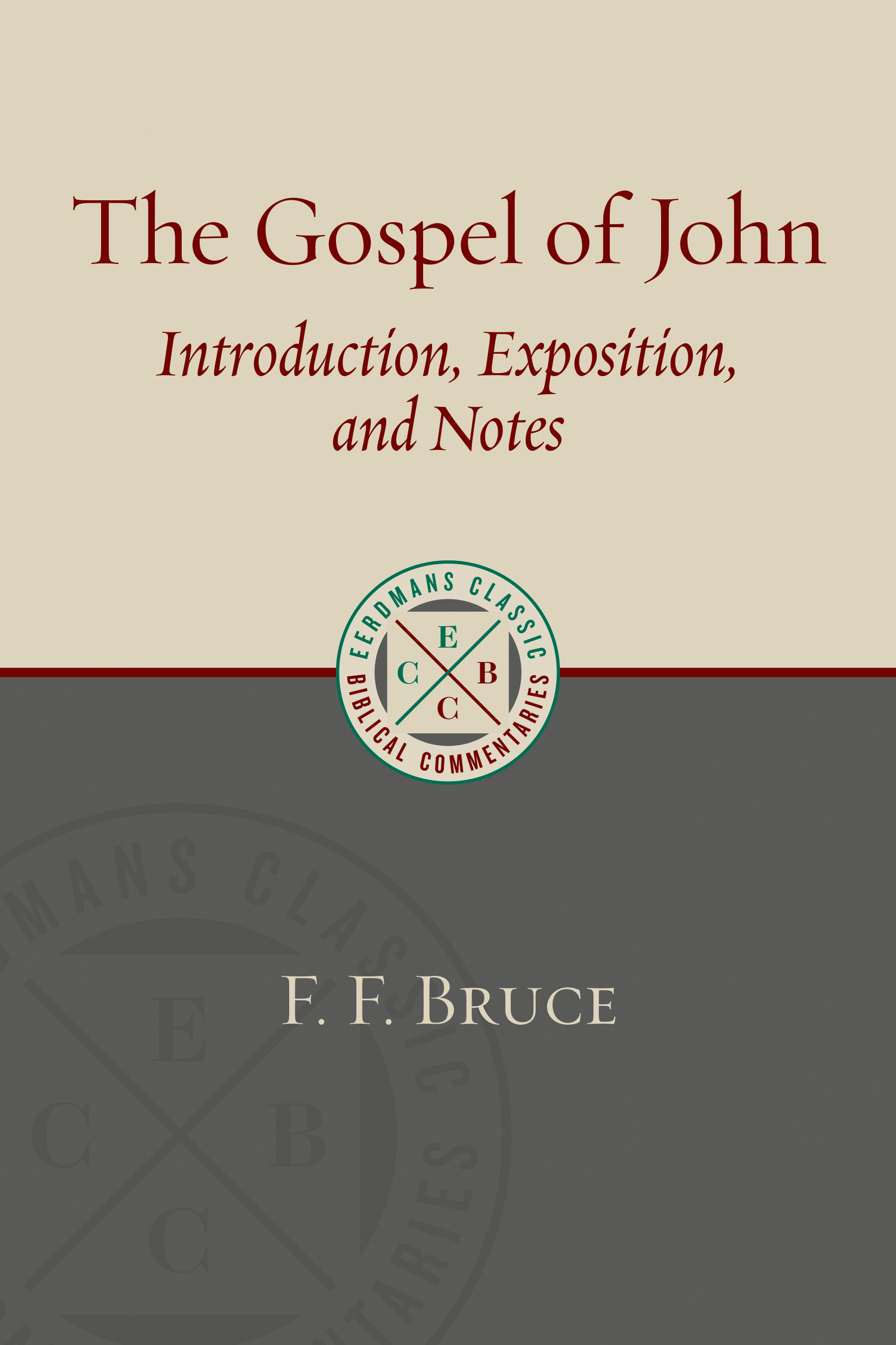 The Gospel of John: Introduction, Exposition, and Notes (Eerdmans ...