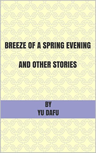 Breeze of a Spring Evening and Other Stories: 郁達夫 by Yu Dafu | Goodreads
