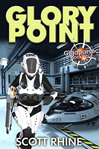 Glory Point (Gigaparsec Book 4) by Scott Rhine | Goodreads