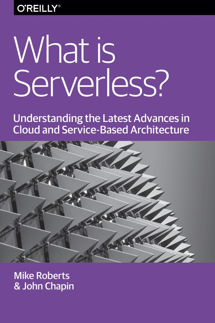 What Is Serverless ? by Mike Roberts | Goodreads