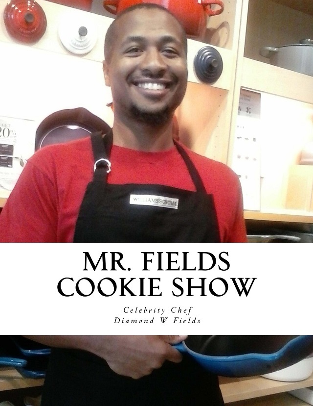 Mr. Fields Cookies Show by Diamond W. Fields | Goodreads