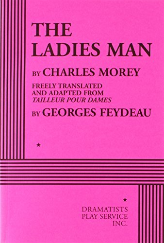The Ladies Man - Acting Edition by freely translated and adapted from ...