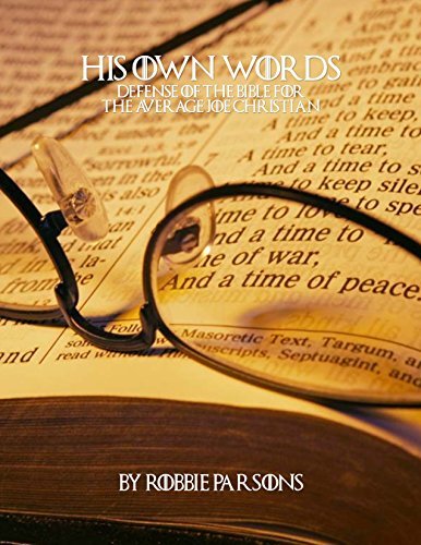 His Own Words: Defense of the Bible for the Average Joe Christian by ...
