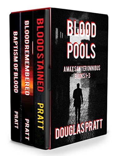 Blood Pools (Max Sawyer #1-3) by Douglas Pratt | Goodreads