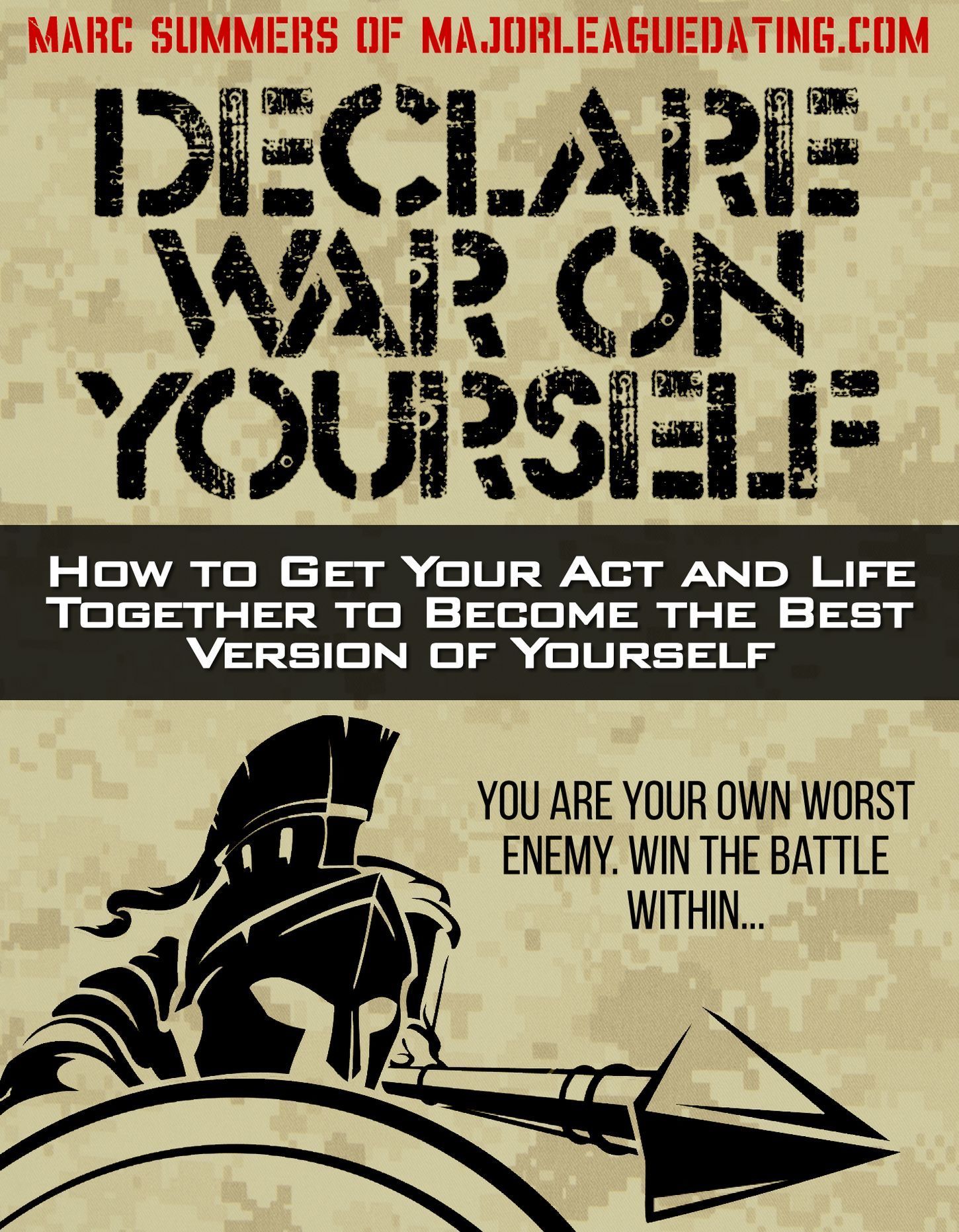 Declare War On Yourself: How to Get Your Act and Life Together to ...