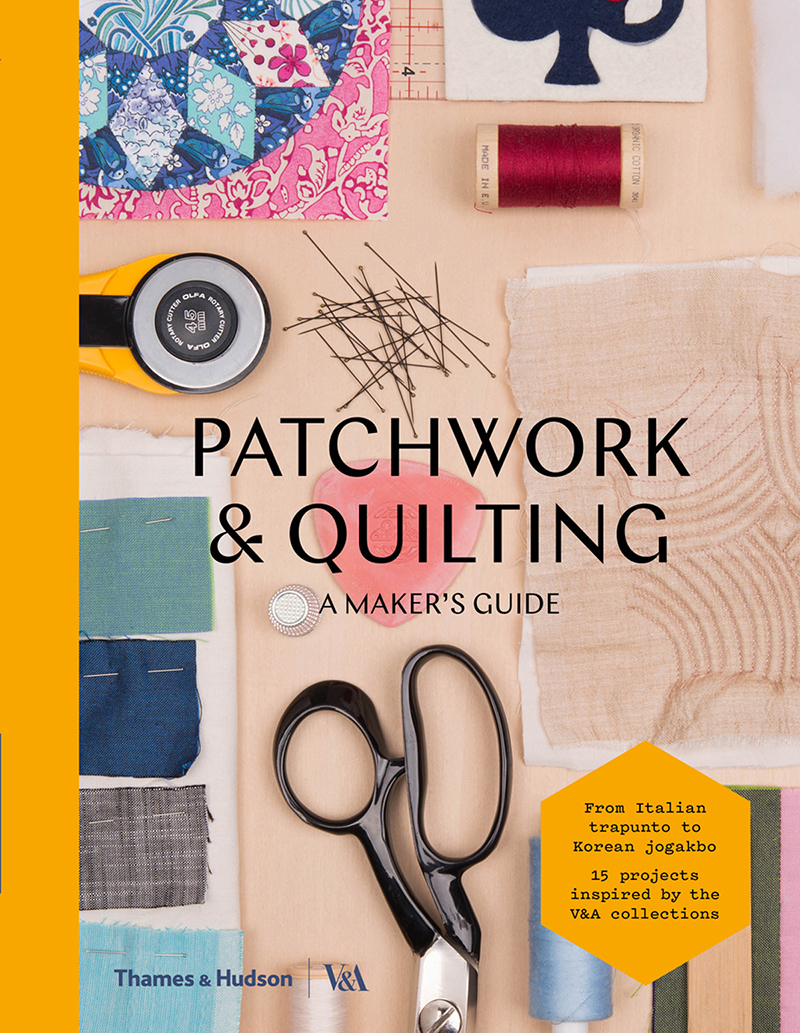 Patchwork & Quilting: A Maker's Guide by Victoria Albert Museum | Goodreads