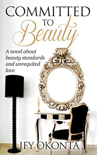 Committed to Beauty by Ify Okonta | Goodreads
