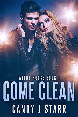 Come Clean (Wilde Rock #1; Come Rock Me #3) by Candy J. Starr | Goodreads