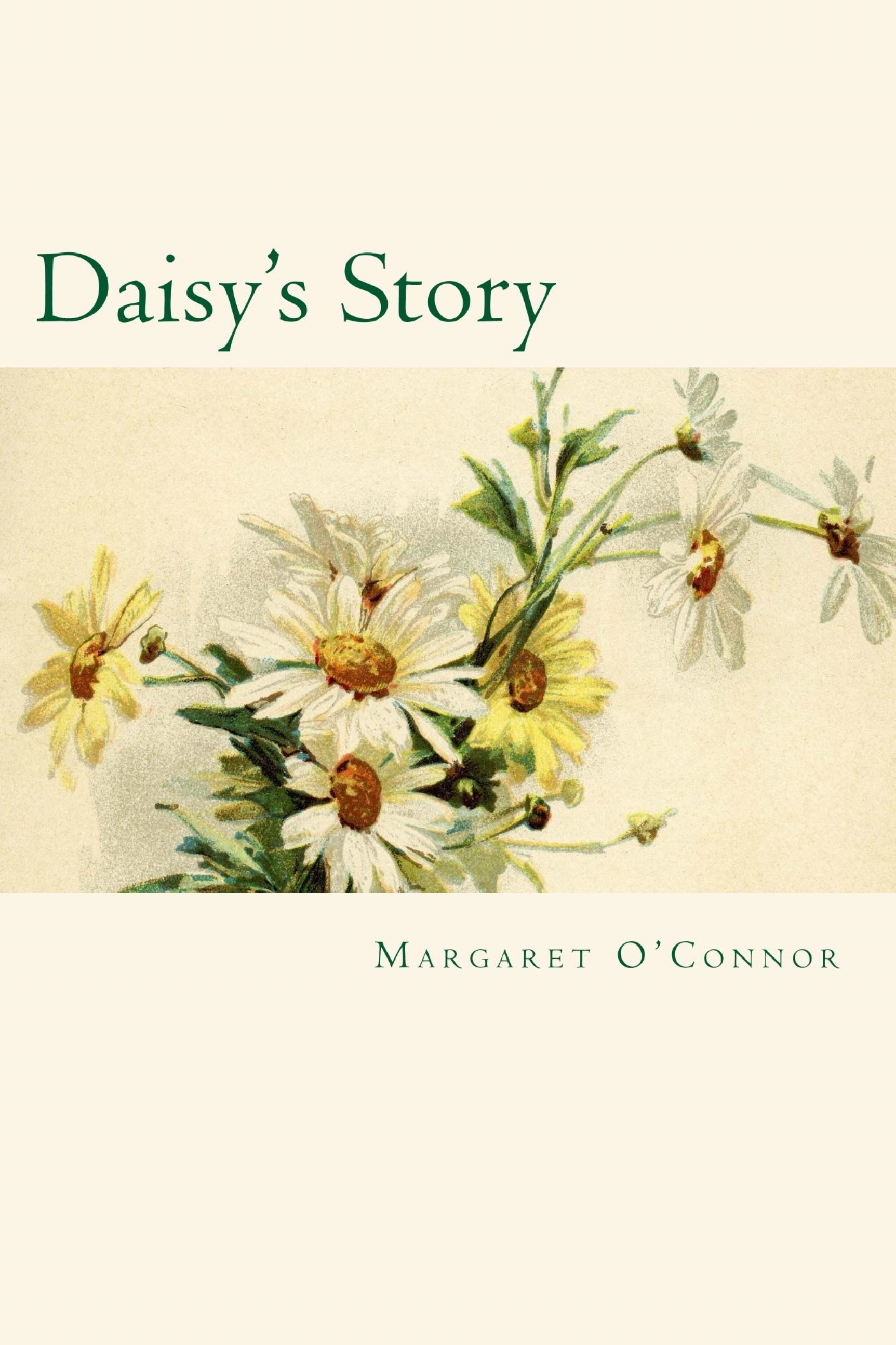 Daisy's Story (Daisy's Adventures, #1) by Margaret O'Connor | Goodreads