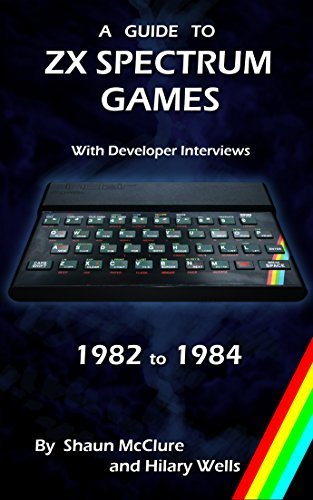 A Guide to ZX Spectrum games - 1982 to 1984 by Shaun McClure | Goodreads