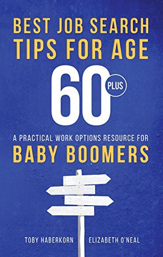 Best Job Search Tips For Age 60-Plus: A Practical Work Options Resource ...