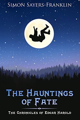 The Hauntings of Fate: The Chronicles of Edgar Harold by Simon Sayers ...