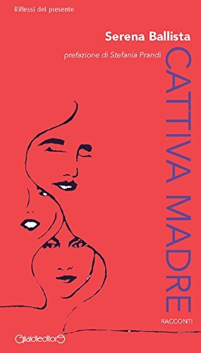 Cattiva madre by Serena Ballista | Goodreads