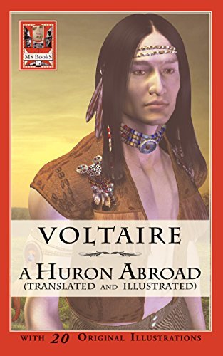 A Huron Abroad (Translated and Illustrated) by Voltaire | Goodreads