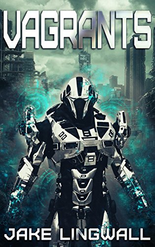 Vagrants (Vagrants Series Book 1) by Jake Lingwall | Goodreads