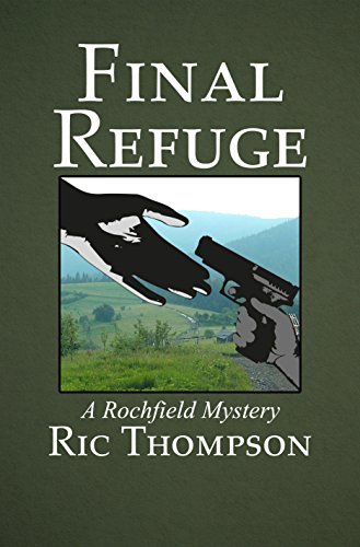 FINAL REFUGE (Rochfield Mysteries Book 10) by Ric Thompson | Goodreads