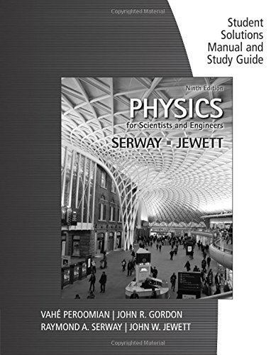 Study Guide with Student Solutions Manual, Volume 1 for Serway/Jewett’s ...