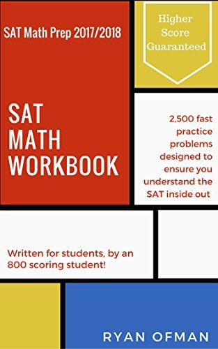 SAT Math Workbook: 2,500 fast practice problems designed to ensure you ...