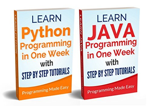Python & Java: Learn Python and Java Programming in One Week With Step by Step Tutorials by Dr ...