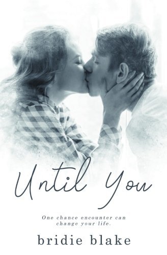 Until You by Bridie Blake | Goodreads