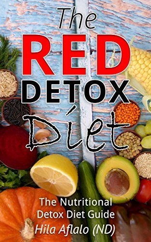 The Red Detox Diet: The Nutritional Detox Diet Guide by Hila Aflalo ...
