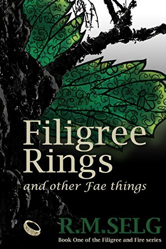 Filigree Rings and Other Fae Things by R.M. Selg | Goodreads