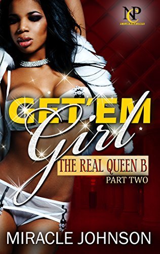 Get'em Girl 2: The Real Queen B by Miracle Johnson | Goodreads