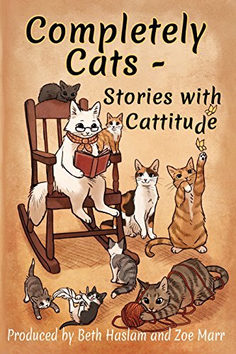 Completely Cats - Stories with Cattitude by Beth Haslam | Goodreads