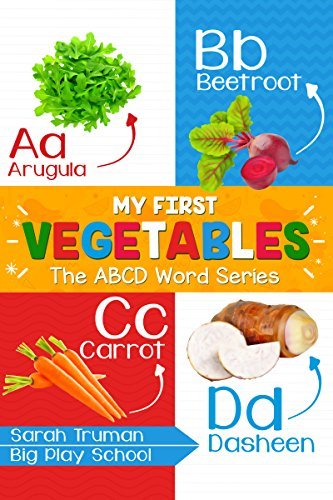 My First Vegetables: The ABCD Word Series by Sarah Truman | Goodreads