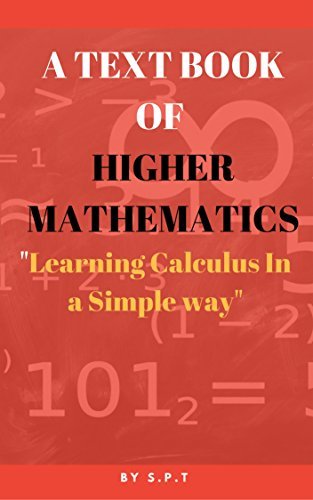 A TextBook of Higher Mathematics: Learning Calculus, Integration and ...