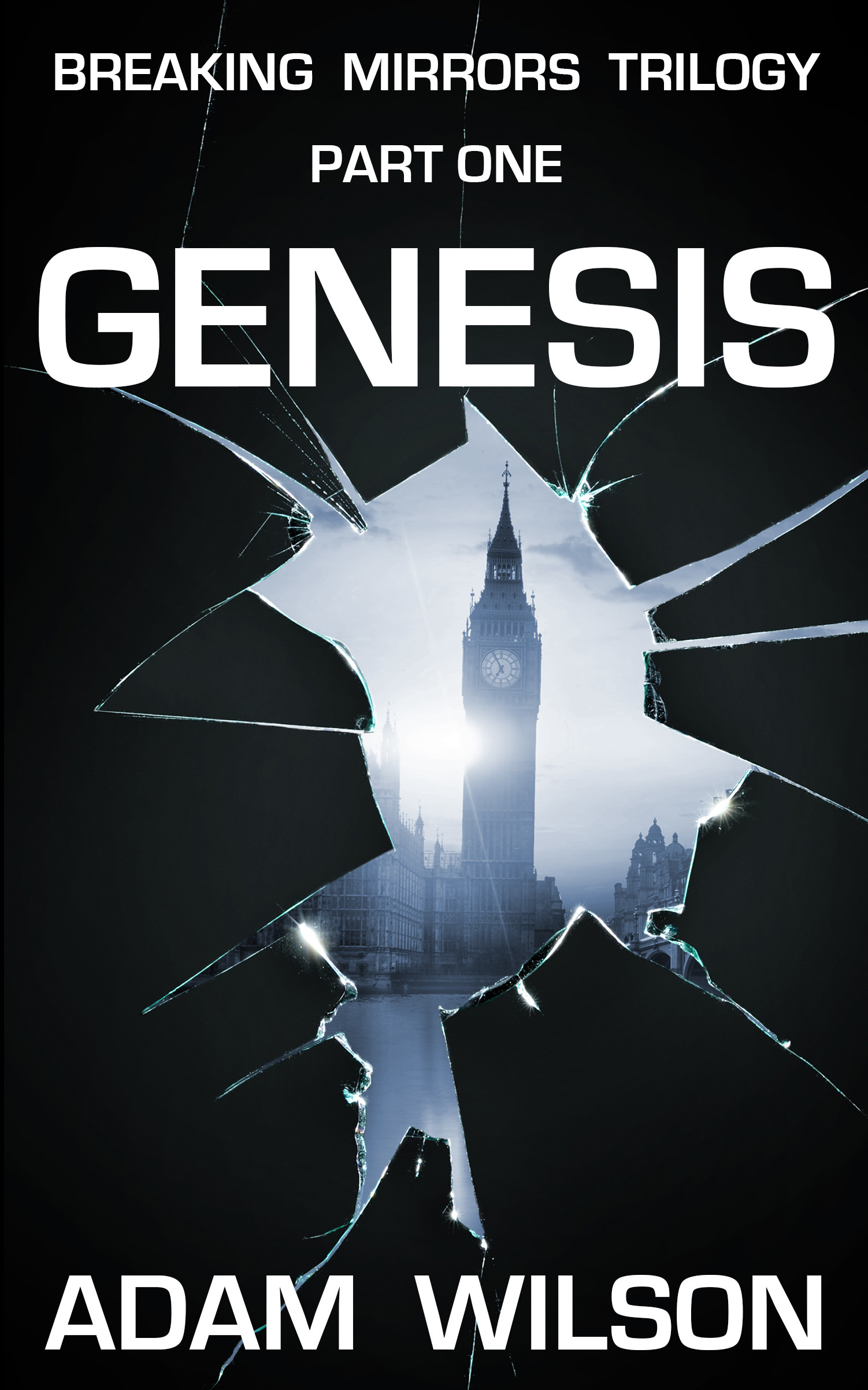Genesis (Breaking Mirrors Trilogy, #1) by Adam Wilson | Goodreads
